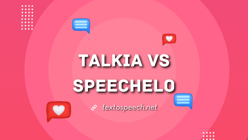 Talkia vs Speechlo: Which Text to Speech Converter is Best? Talkia vs Speechlo: Which Text to Speech Converter is Best?