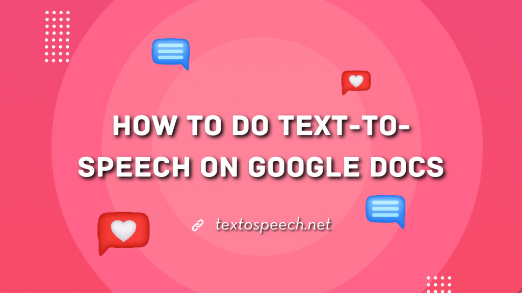 How to Do Text-to-Speech on Google Docs? - TextoSpeech