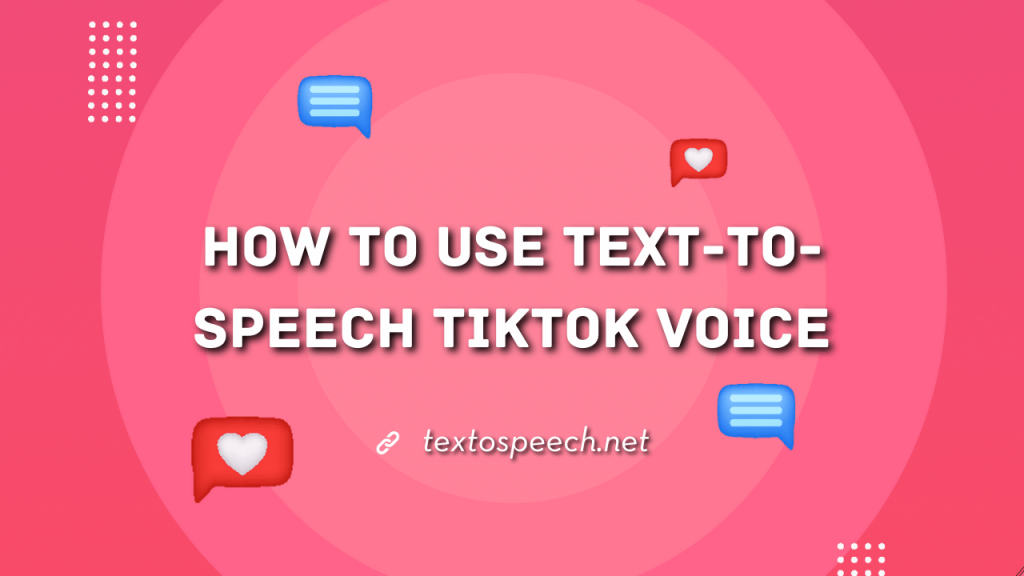 How to Use Text-to-Speech TikTok Voice? - TextoSpeech