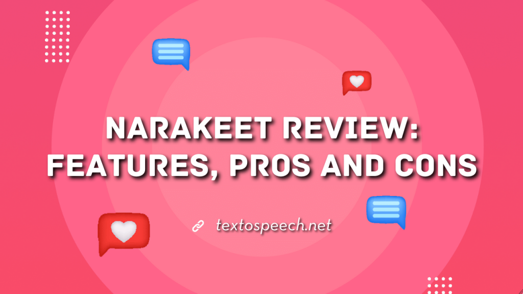 Narakeet Review: Features, Pros And Cons - TextoSpeech