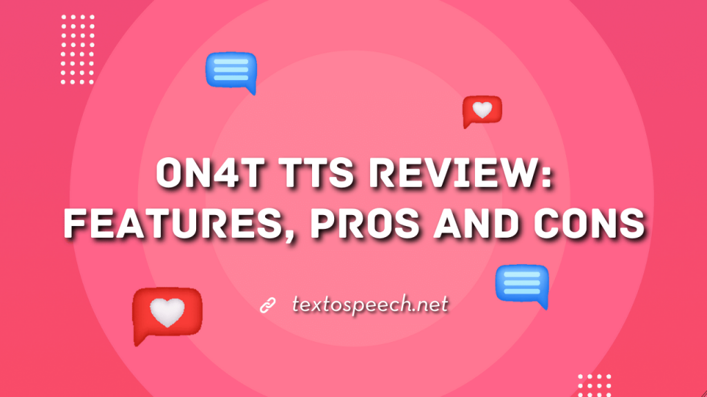 On4t TTS Review: Features, Pros And Cons - TextoSpeech