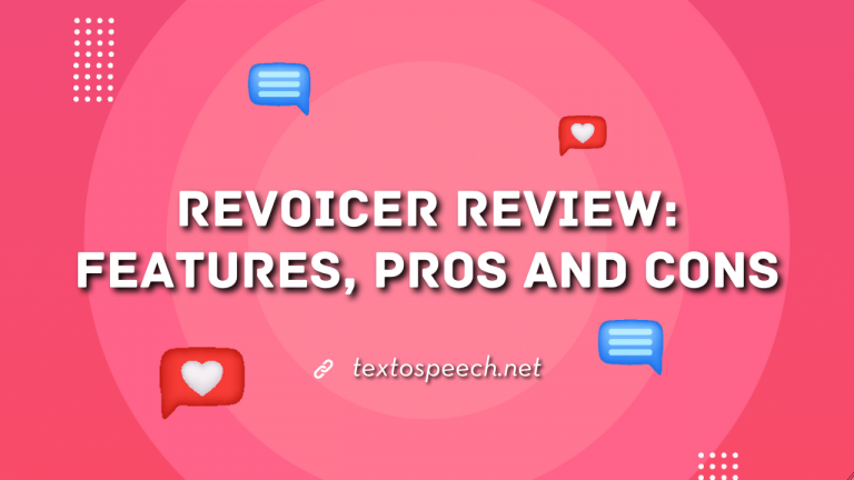 Revoicer Review: Features, Pros And Cons - TextoSpeech