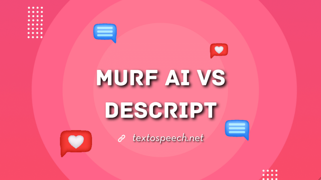 Murf AI Vs Descript: Which one is Best? - TextoSpeech