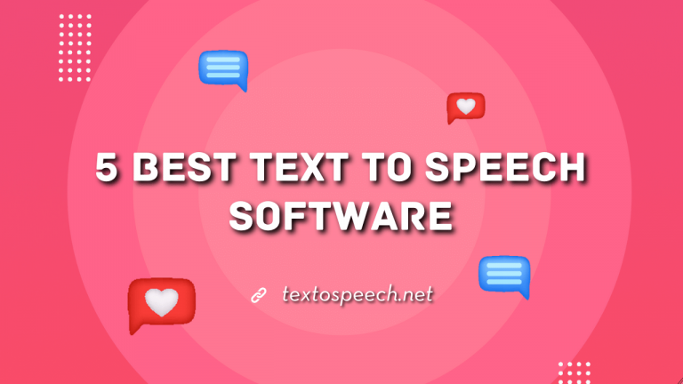 5 Best Text to Speech Software - TextoSpeech