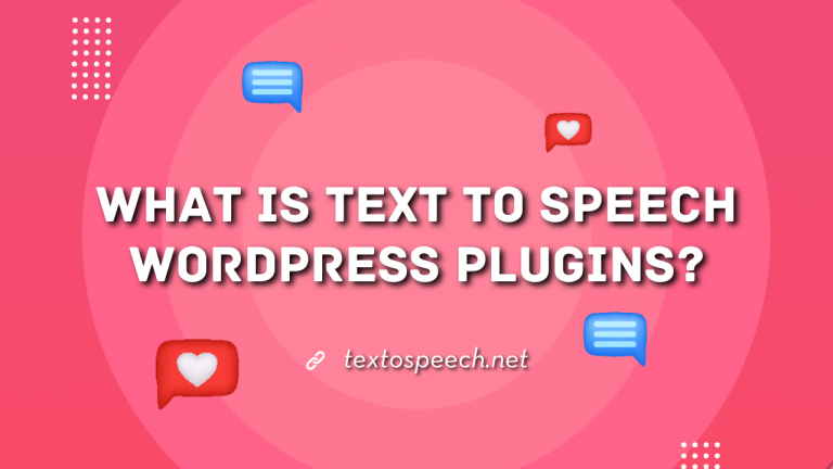 What is Text To Speech WordPress Plugins? - TextoSpeech
