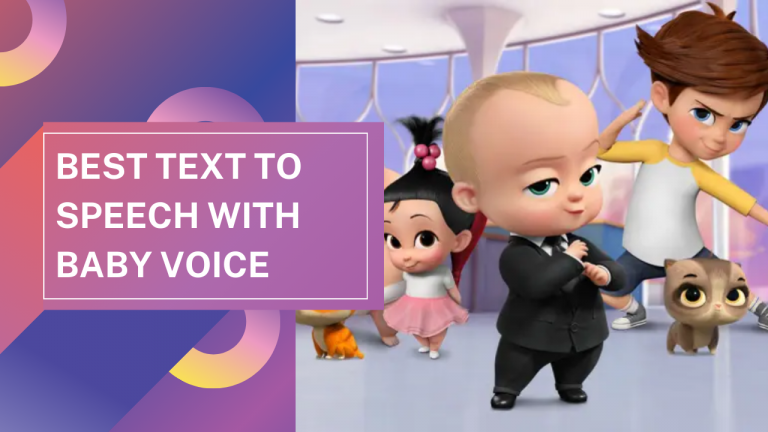 Top 5 Best Text to Speech With Baby Voice - TextoSpeech