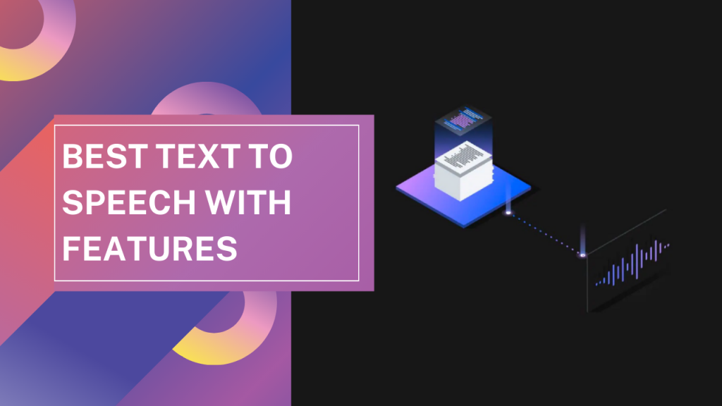 Top 5 Best Text to Speech With Features - TextoSpeech