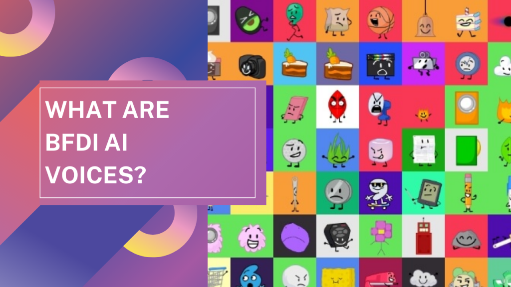What Are BFDI AI Voices? - TextoSpeech