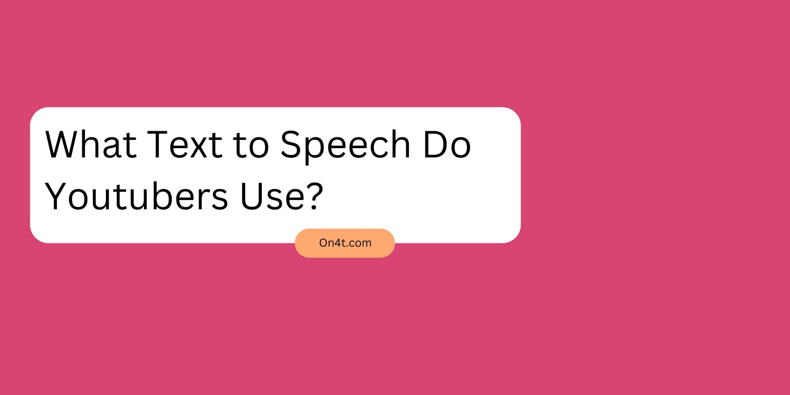 What Text to Speech Do Youtubers Use? [Updated]